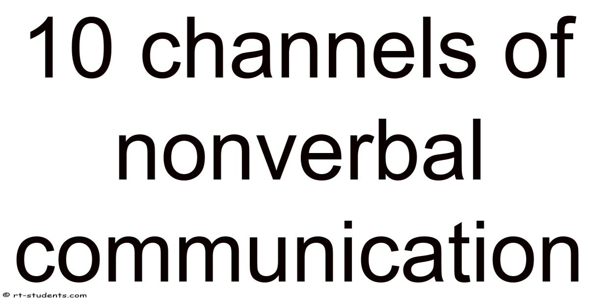 10 Channels Of Nonverbal Communication