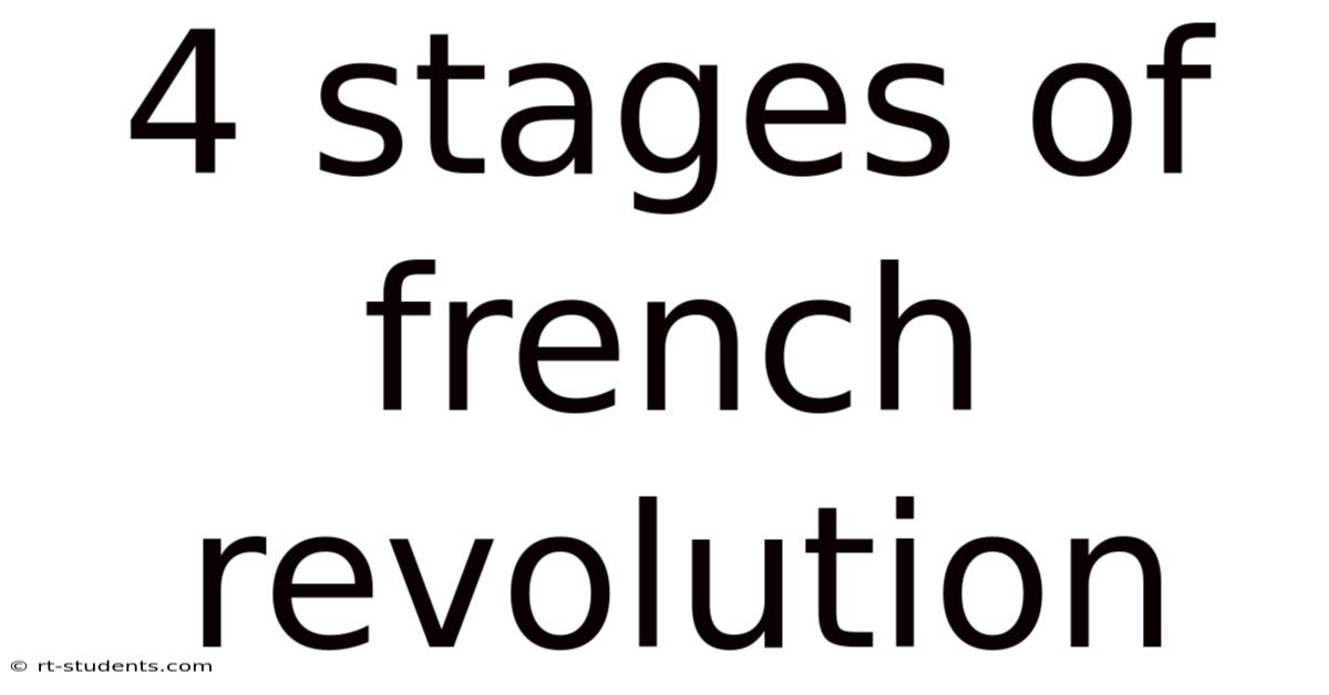 4 Stages Of French Revolution