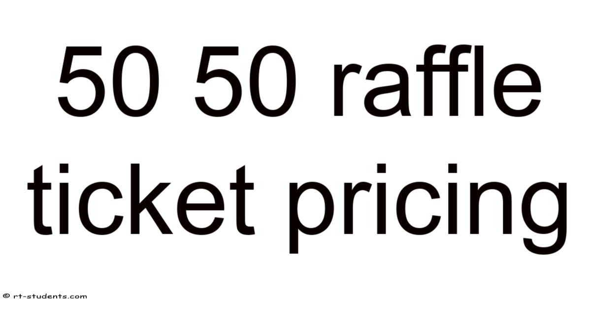 50 50 Raffle Ticket Pricing