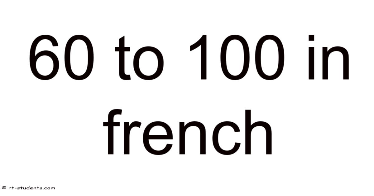 60 To 100 In French