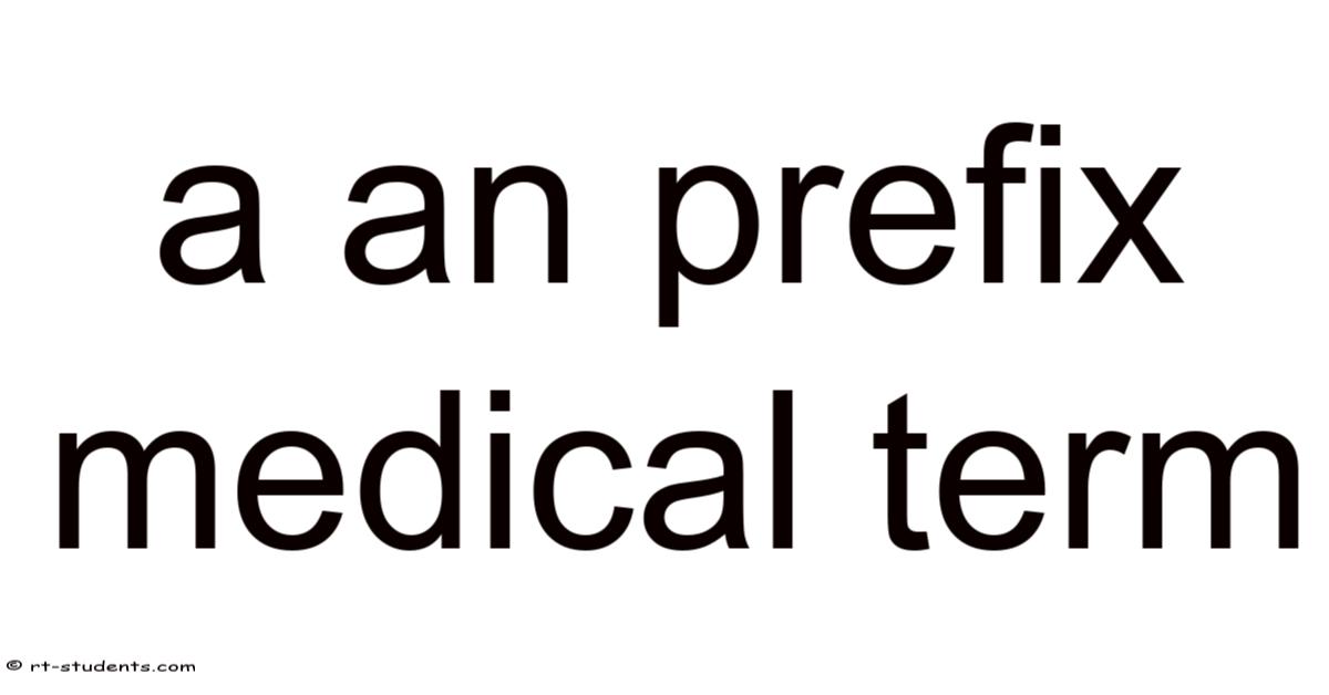 A An Prefix Medical Term