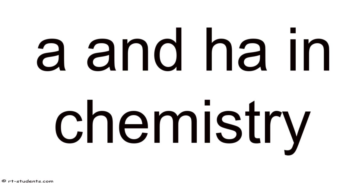 A And Ha In Chemistry