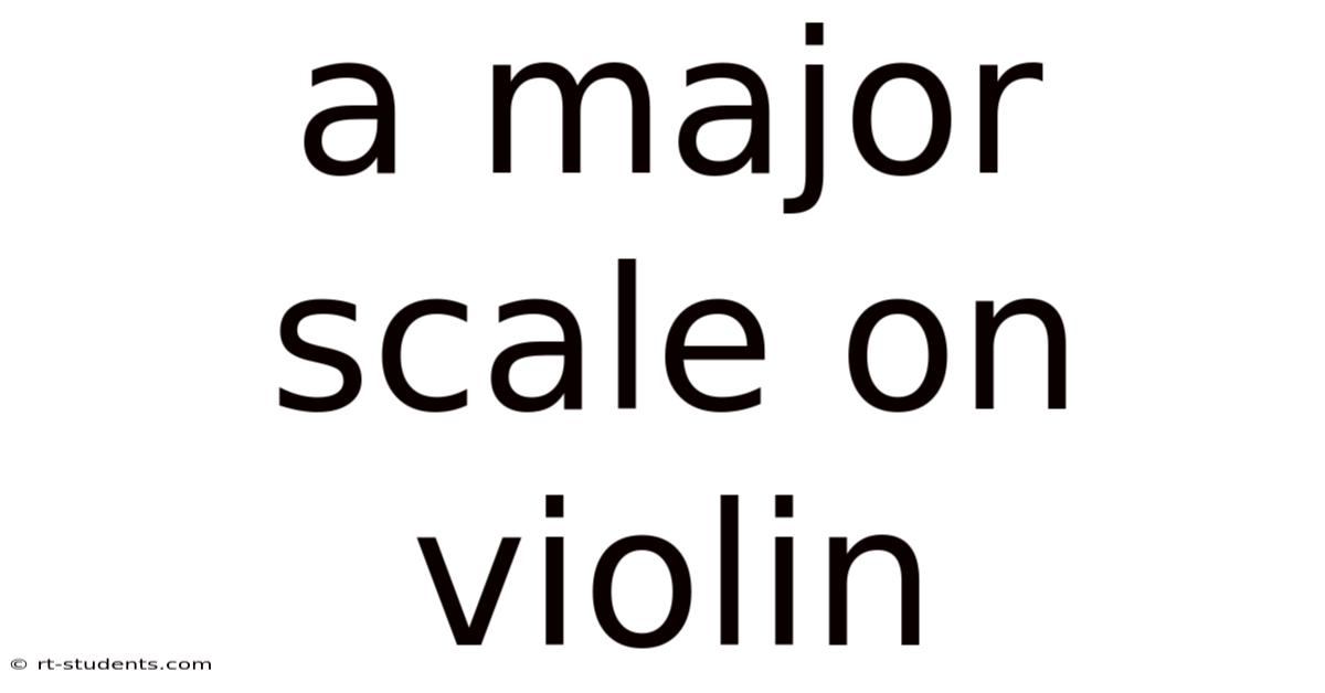 A Major Scale On Violin