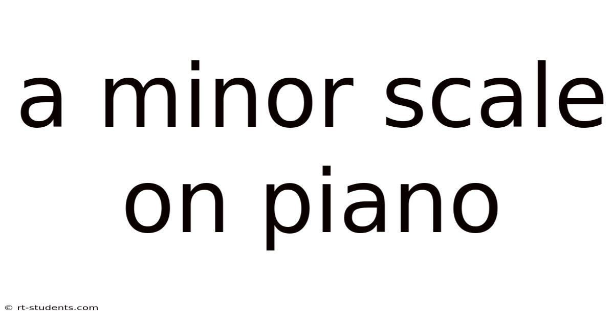 A Minor Scale On Piano