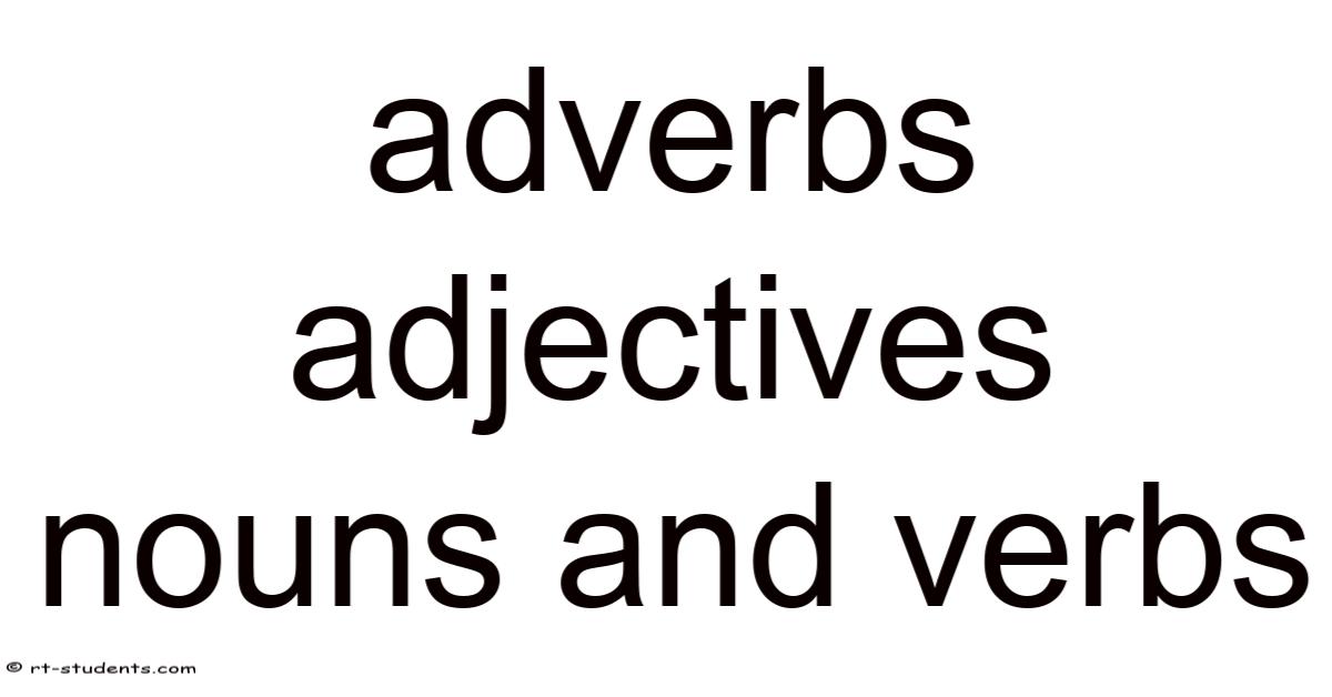 Adverbs Adjectives Nouns And Verbs