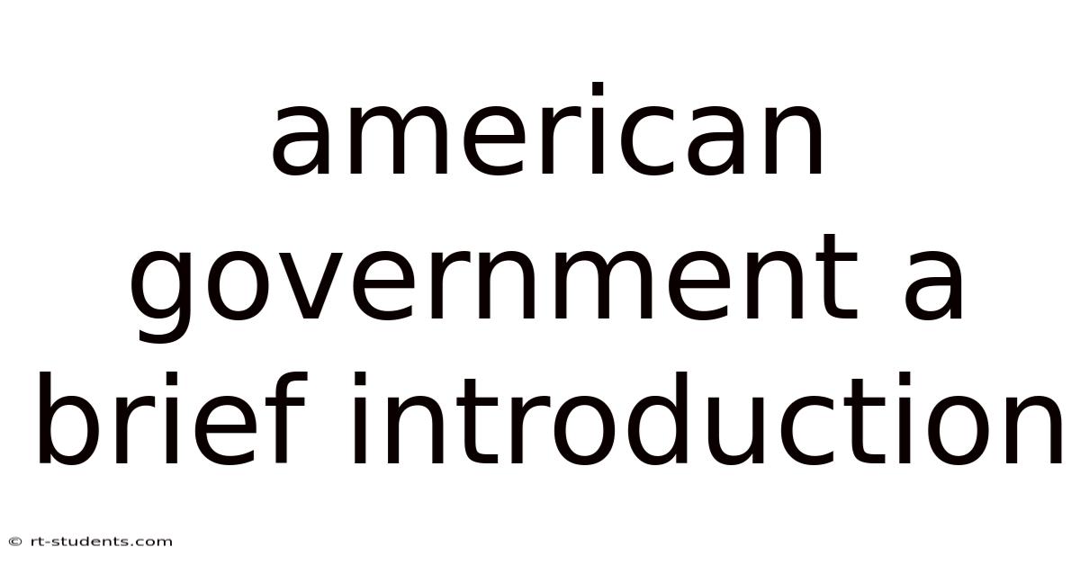 American Government A Brief Introduction