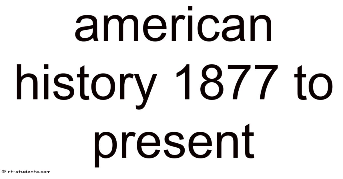 American History 1877 To Present