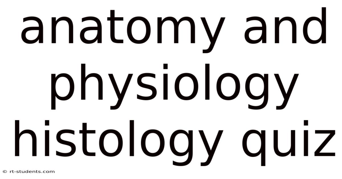 Anatomy And Physiology Histology Quiz