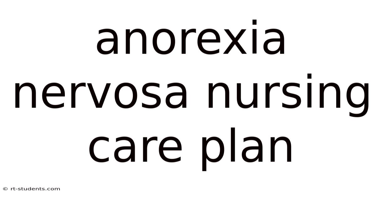 Anorexia Nervosa Nursing Care Plan