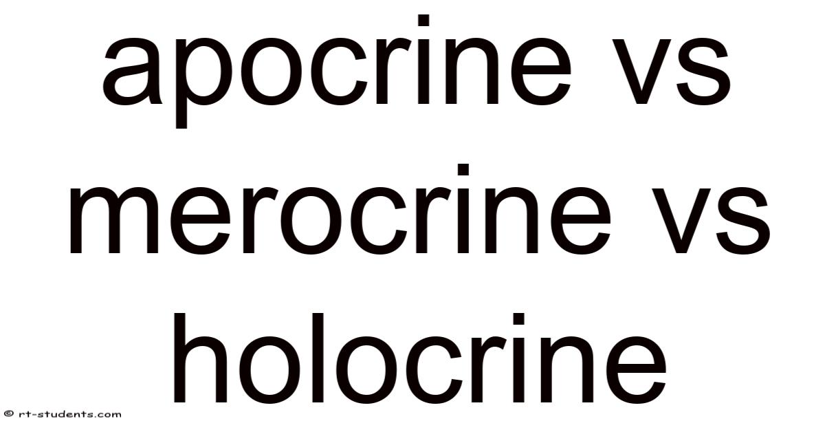 Apocrine Vs Merocrine Vs Holocrine