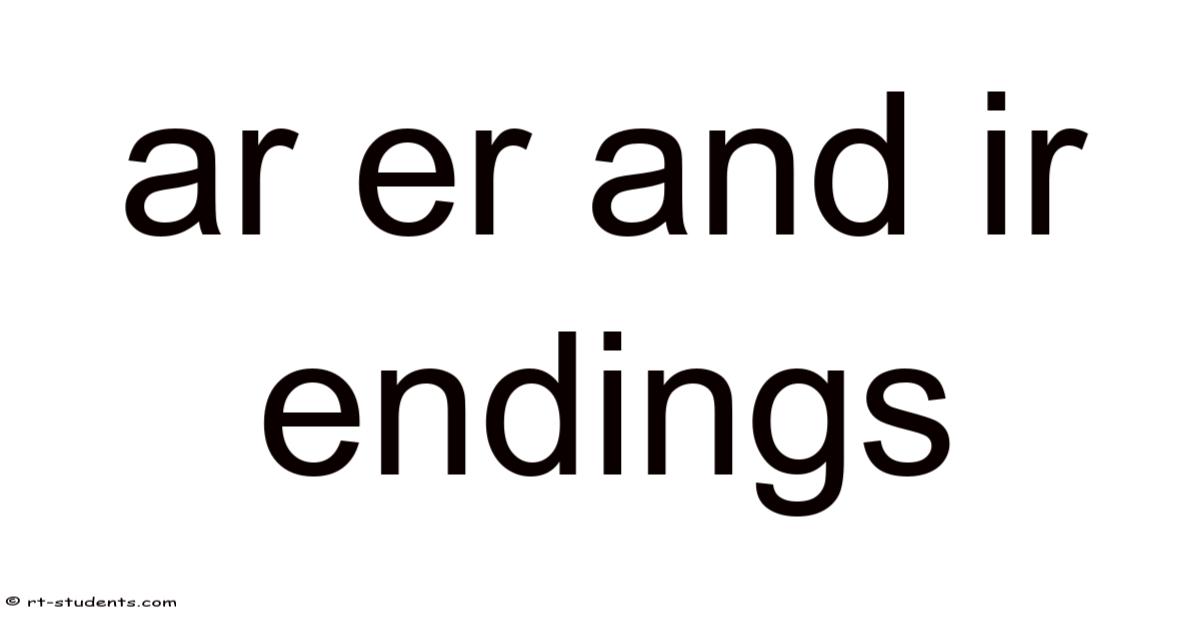 Ar Er And Ir Endings