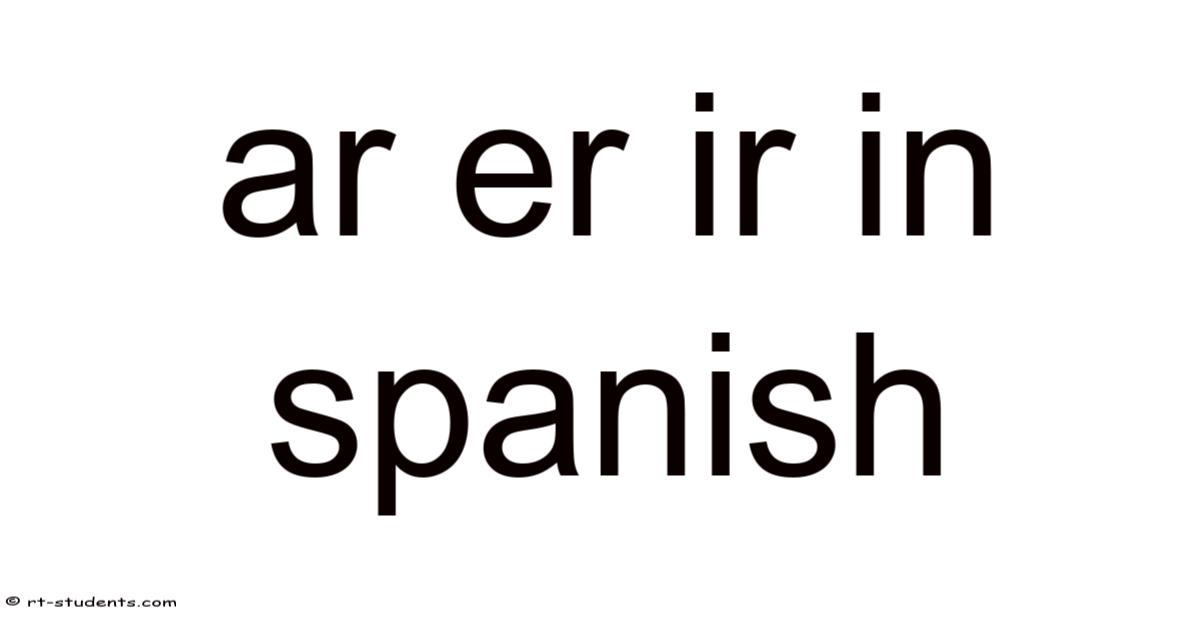 Ar Er Ir In Spanish