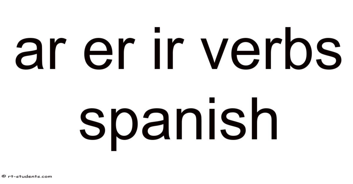 Ar Er Ir Verbs Spanish