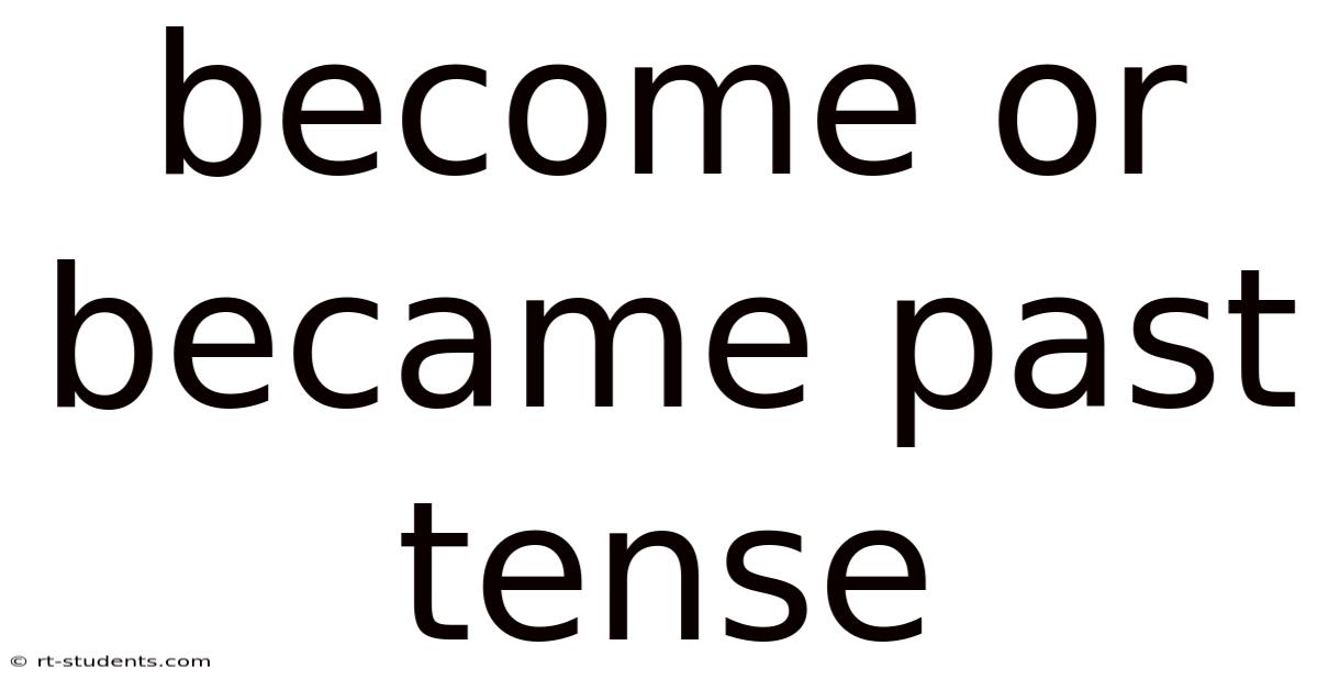 Become Or Became Past Tense