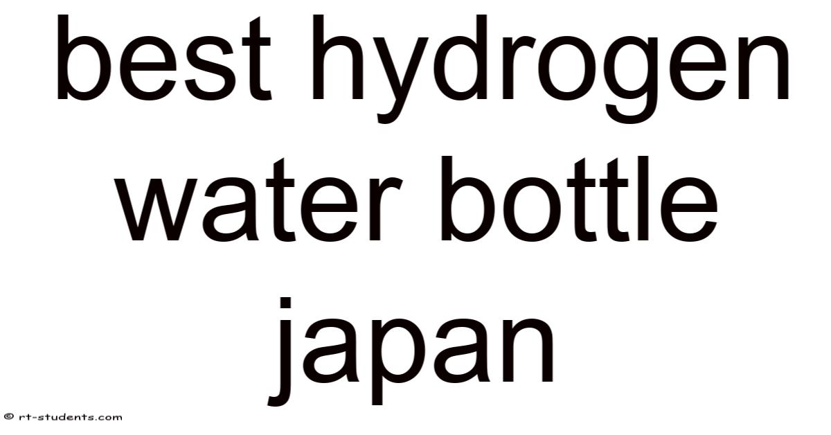 Best Hydrogen Water Bottle Japan