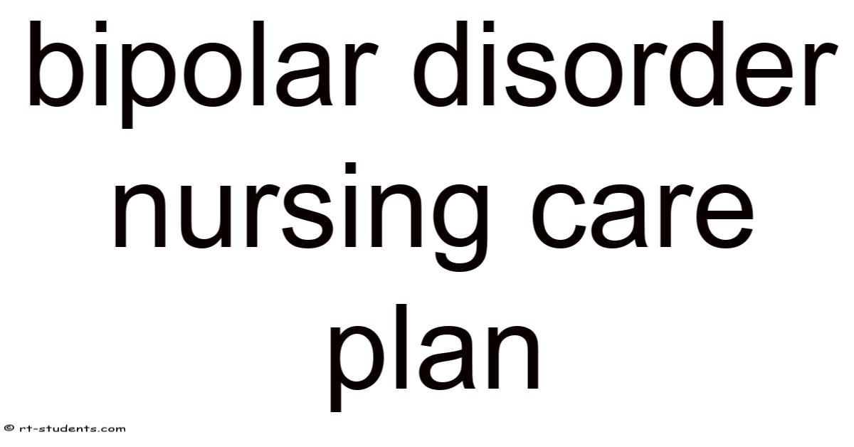 Bipolar Disorder Nursing Care Plan