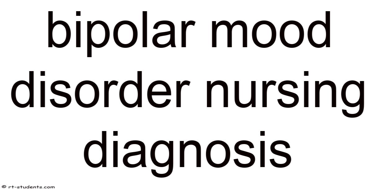 Bipolar Mood Disorder Nursing Diagnosis