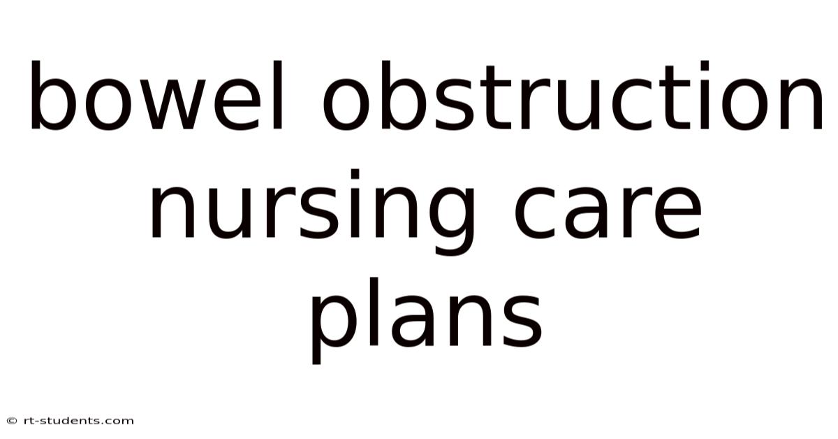 Bowel Obstruction Nursing Care Plans