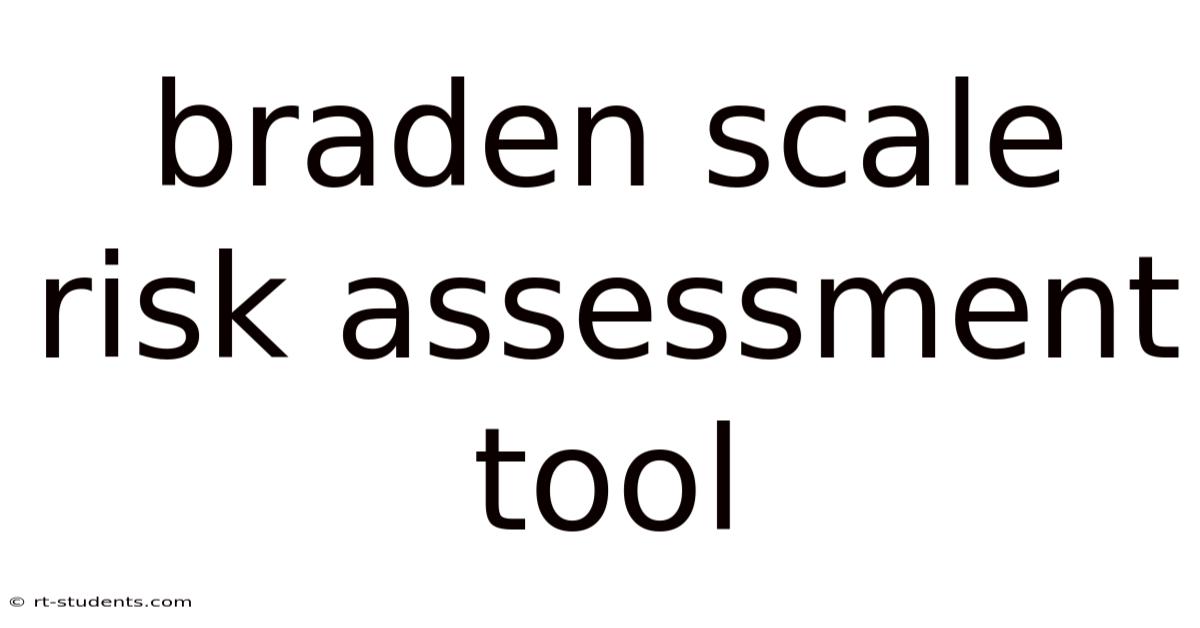Braden Scale Risk Assessment Tool