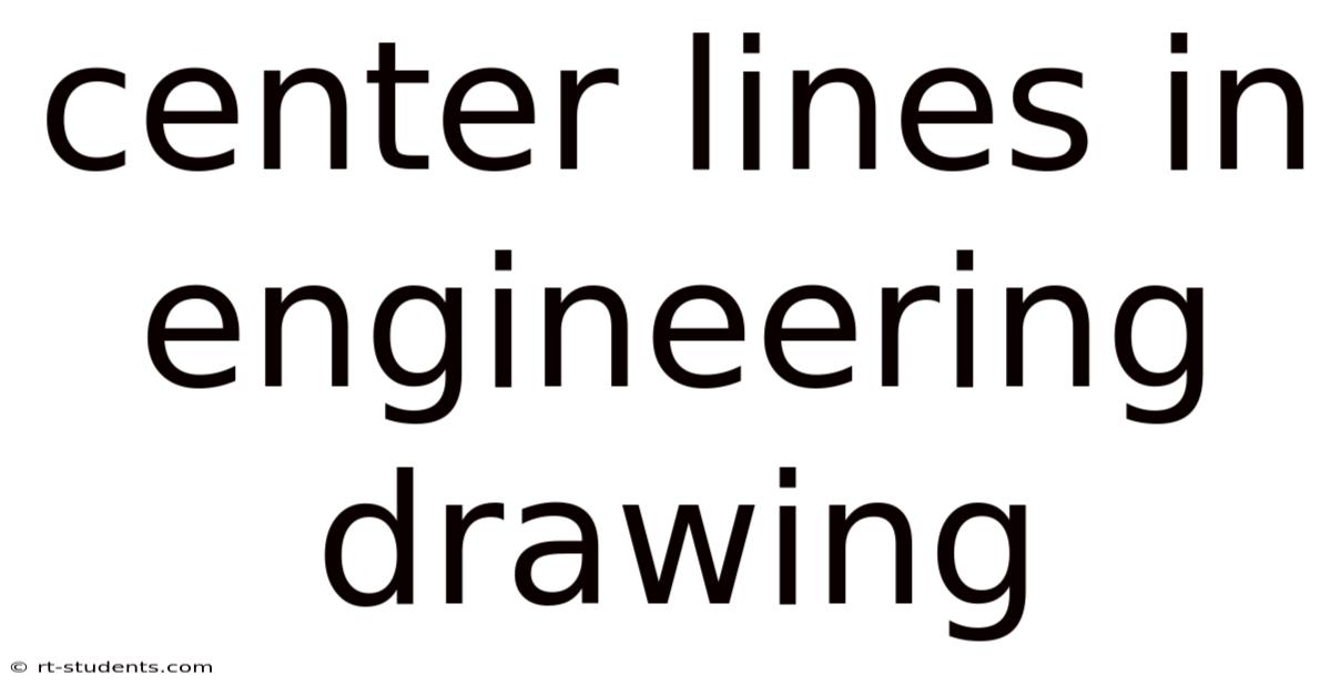Center Lines In Engineering Drawing