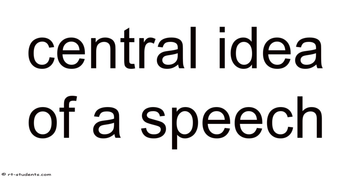 Central Idea Of A Speech