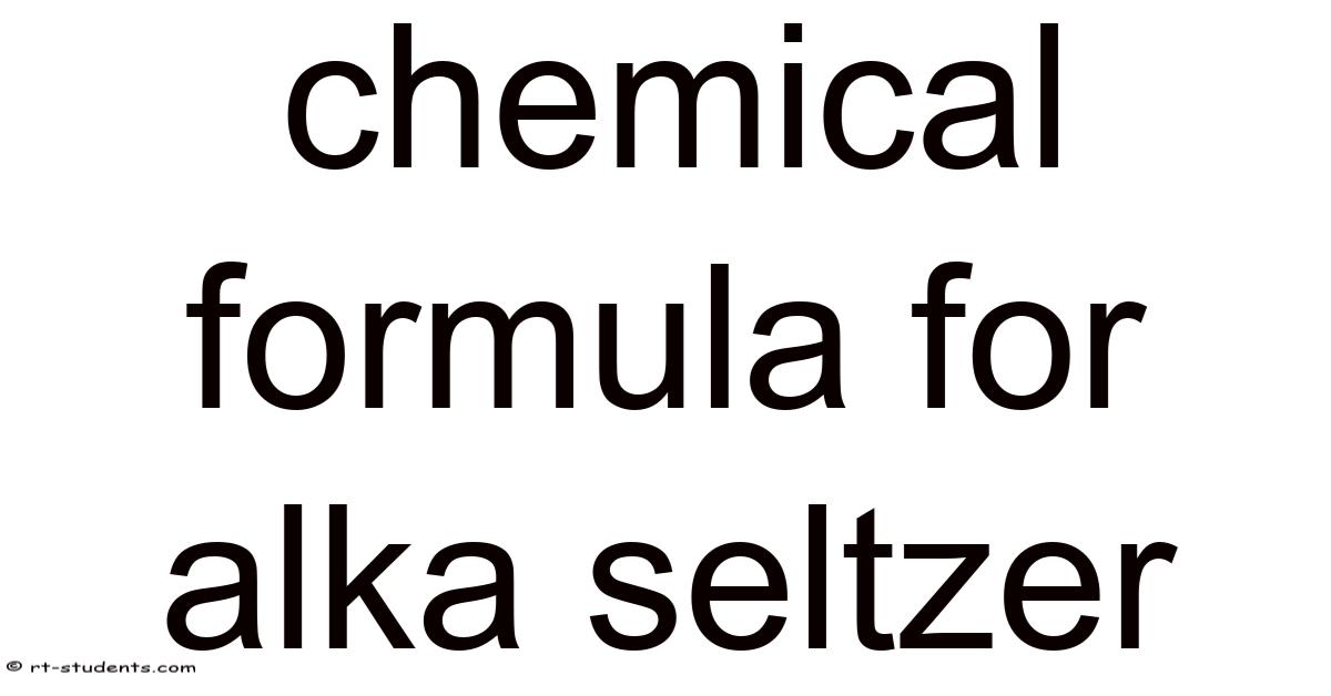 Chemical Formula For Alka Seltzer