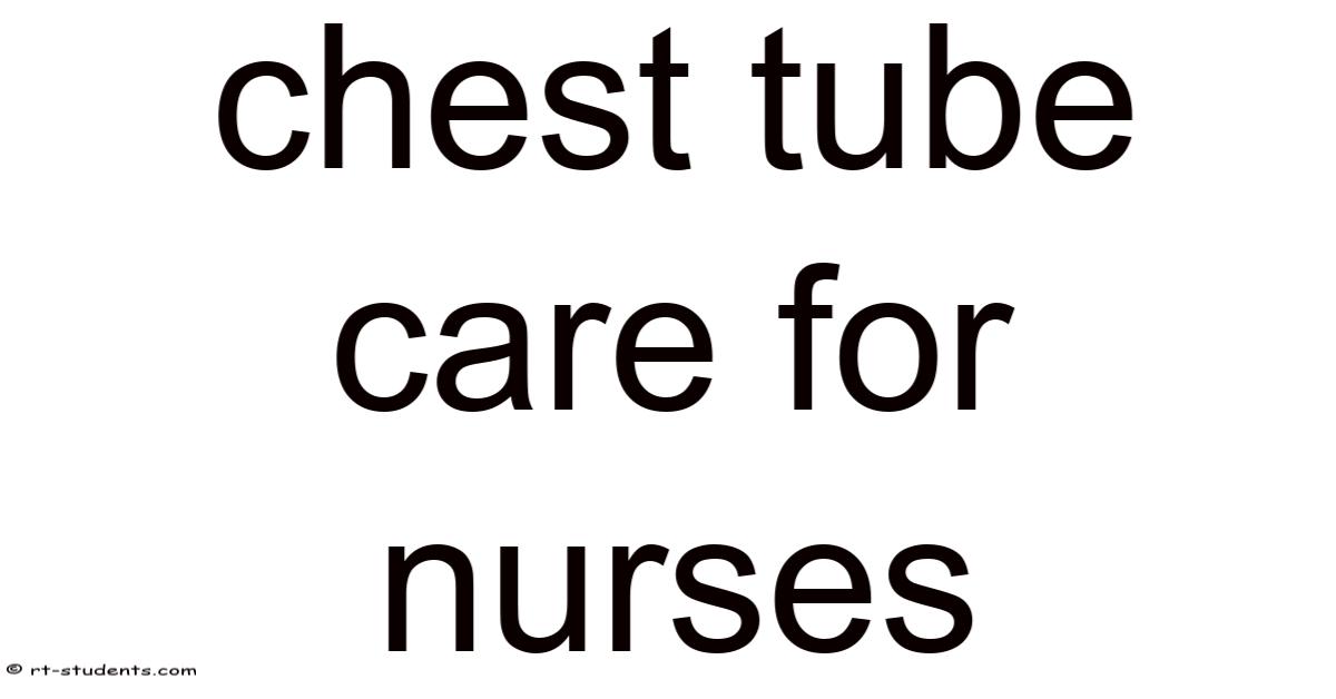 Chest Tube Care For Nurses