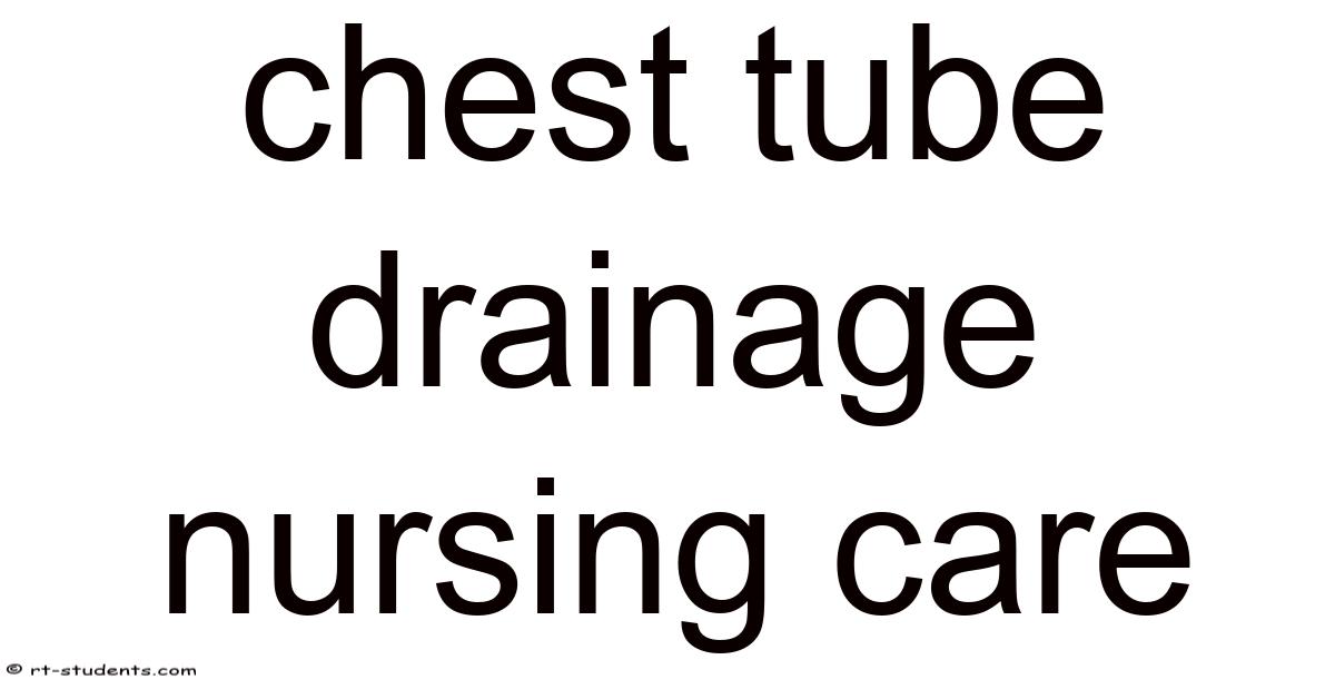 Chest Tube Drainage Nursing Care