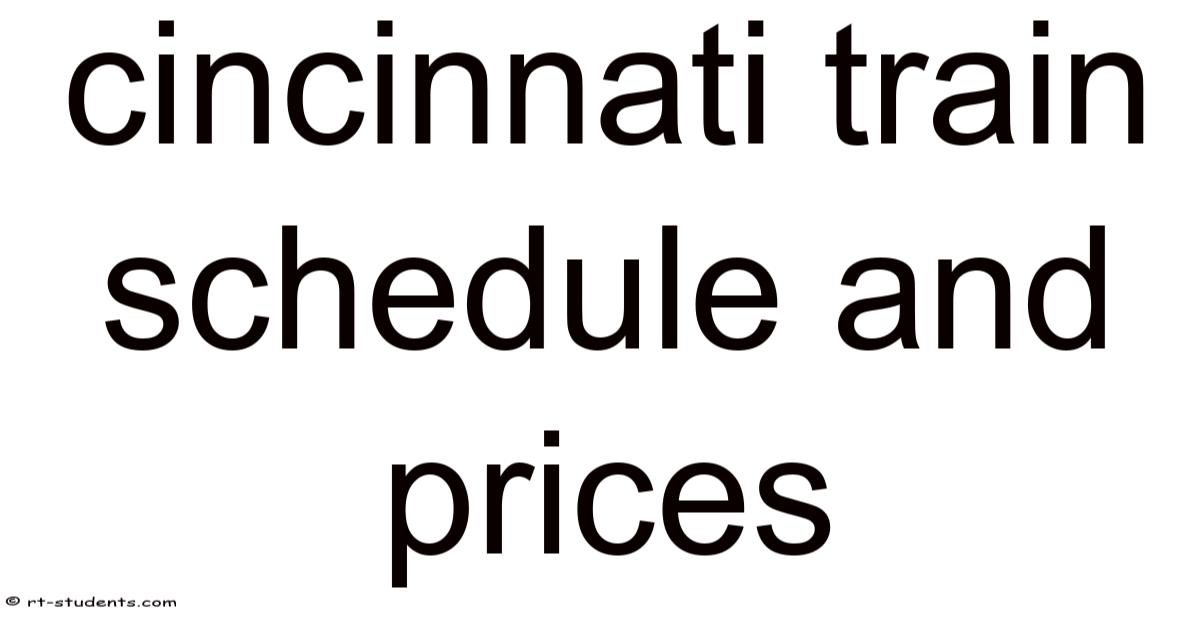 Cincinnati Train Schedule And Prices