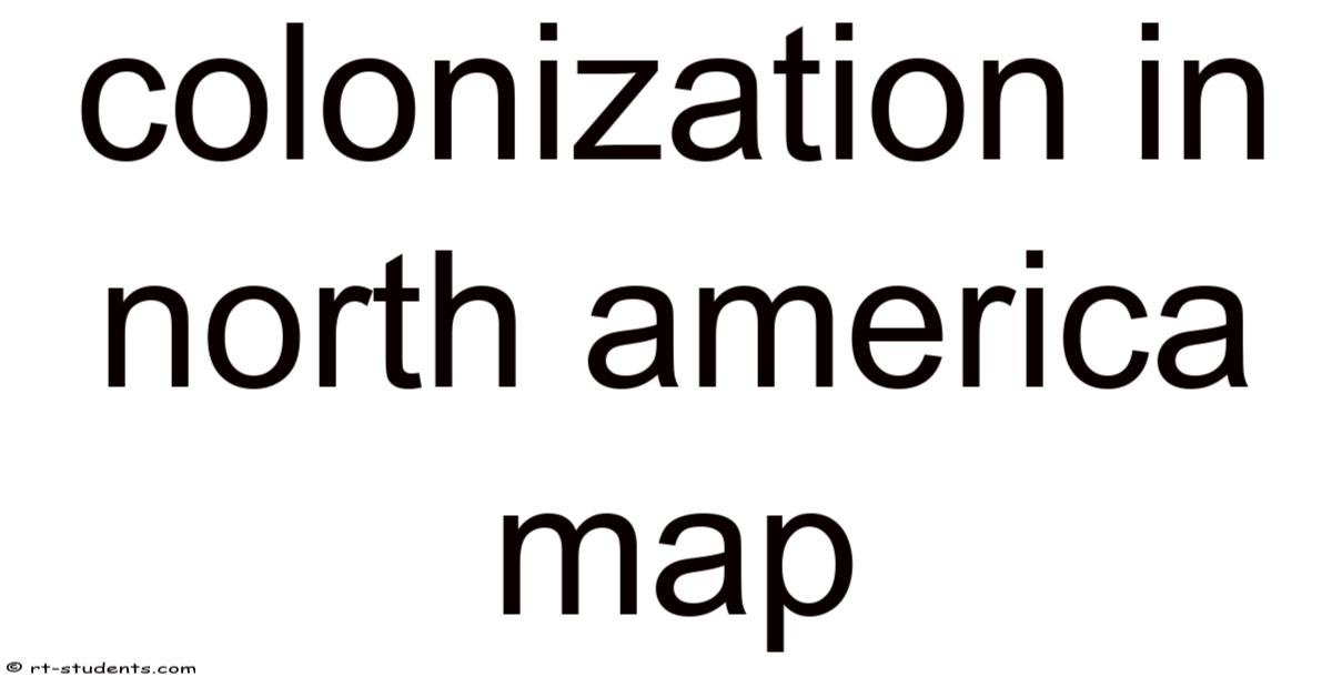 Colonization In North America Map