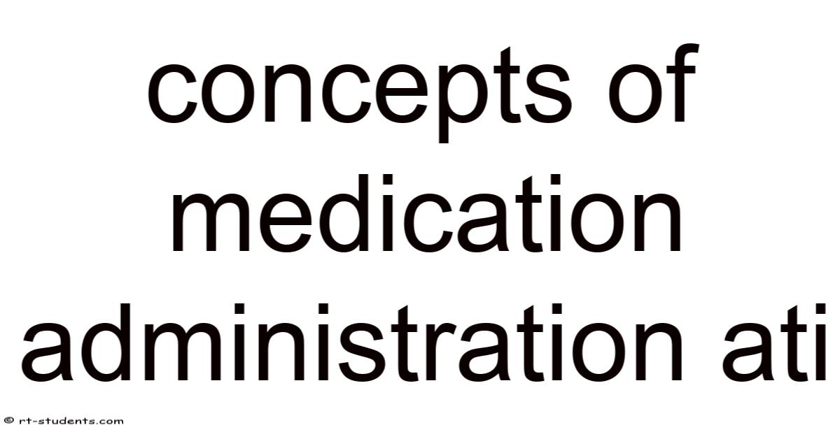 Concepts Of Medication Administration Ati