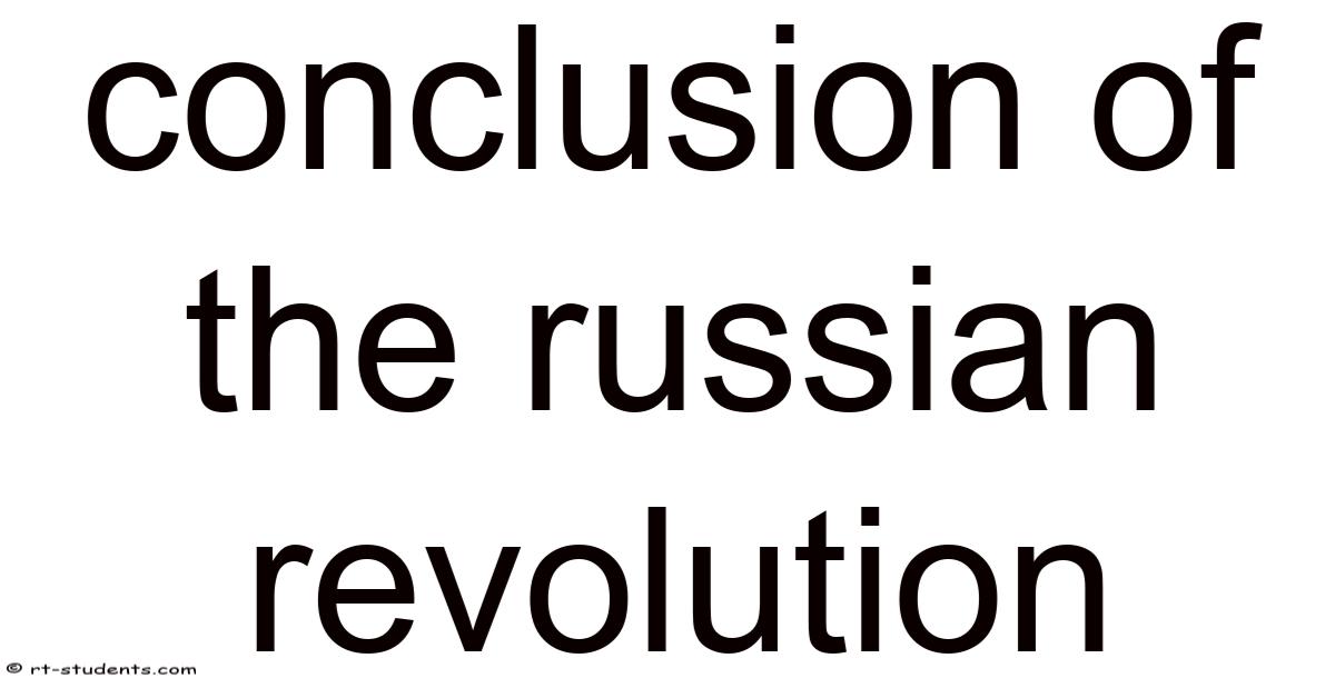 Conclusion Of The Russian Revolution