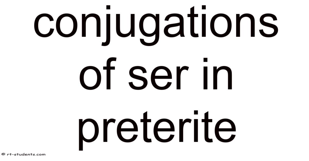 Conjugations Of Ser In Preterite