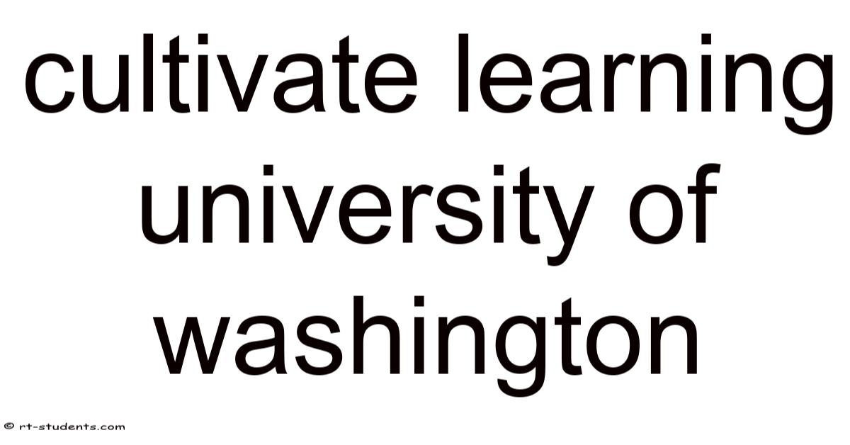 Cultivate Learning University Of Washington