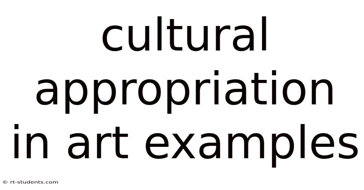 Cultural Appropriation In Art Examples