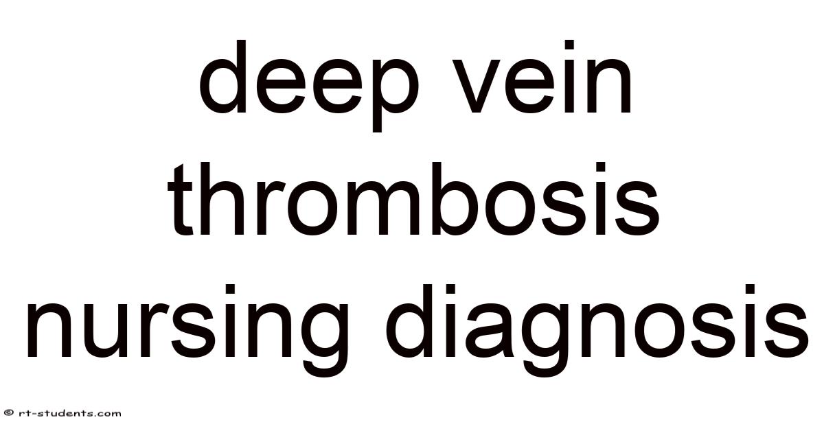 Deep Vein Thrombosis Nursing Diagnosis