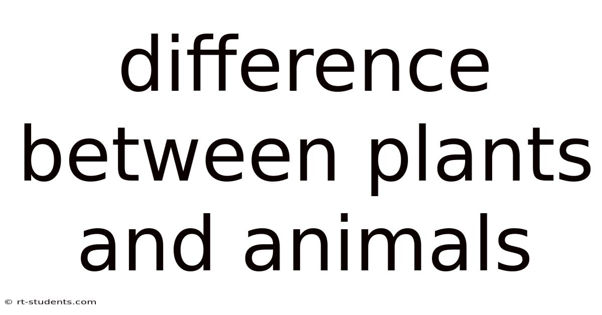 Difference Between Plants And Animals