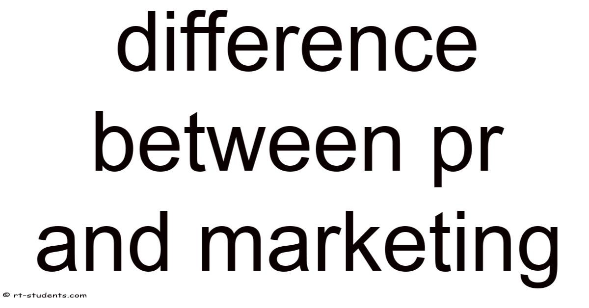 Difference Between Pr And Marketing