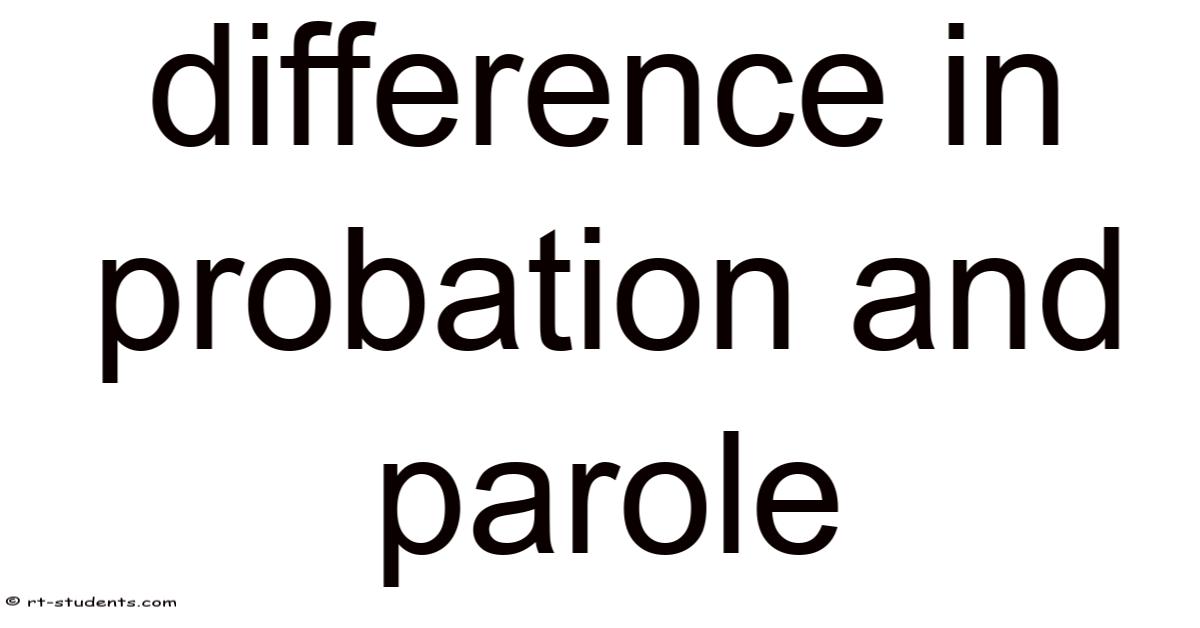 Difference In Probation And Parole