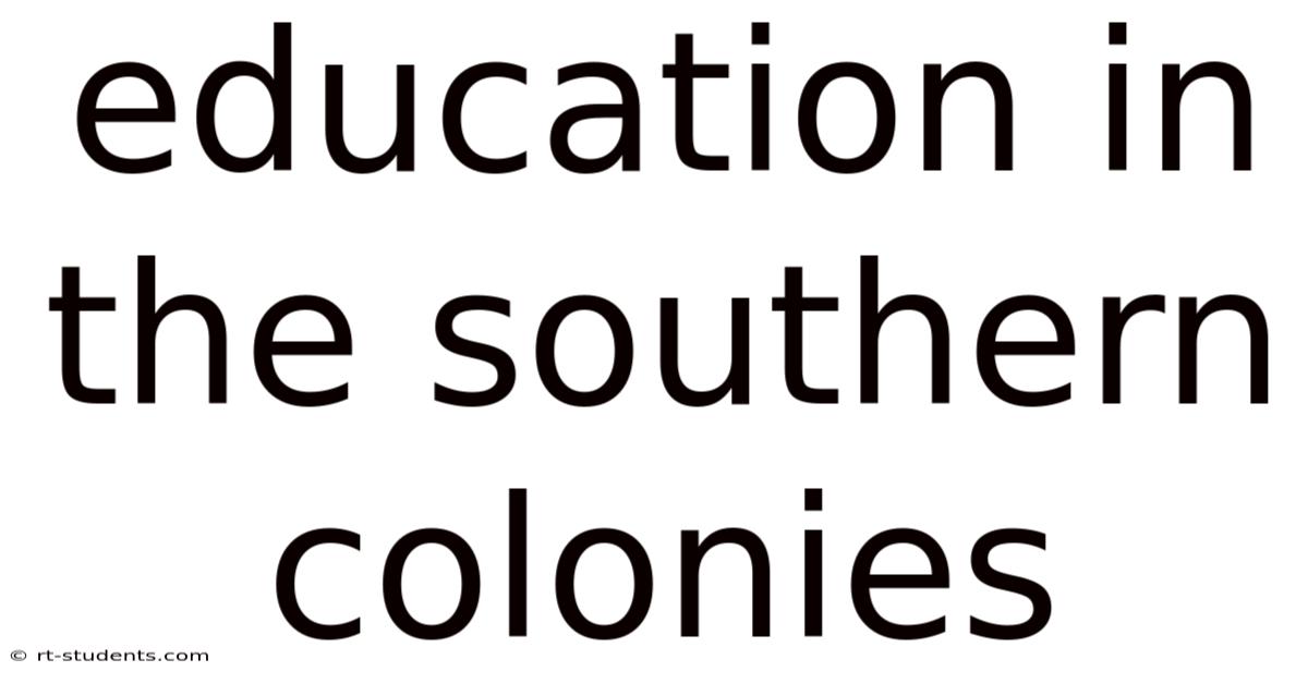 Education In The Southern Colonies