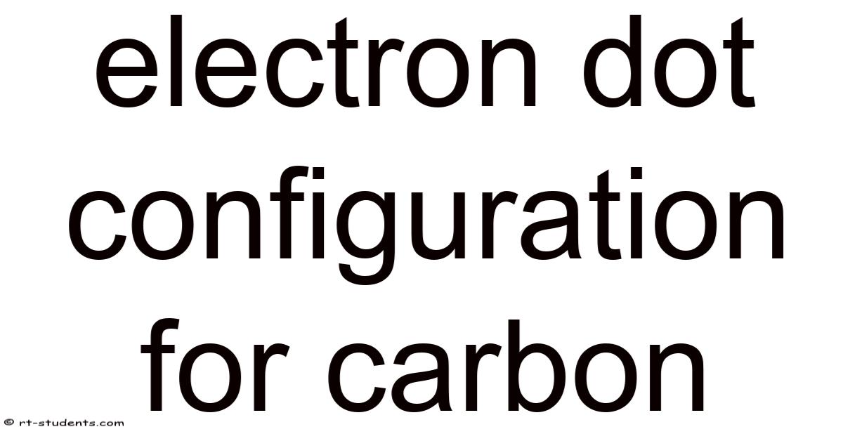 Electron Dot Configuration For Carbon