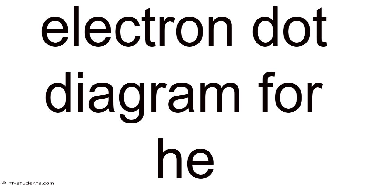 Electron Dot Diagram For He