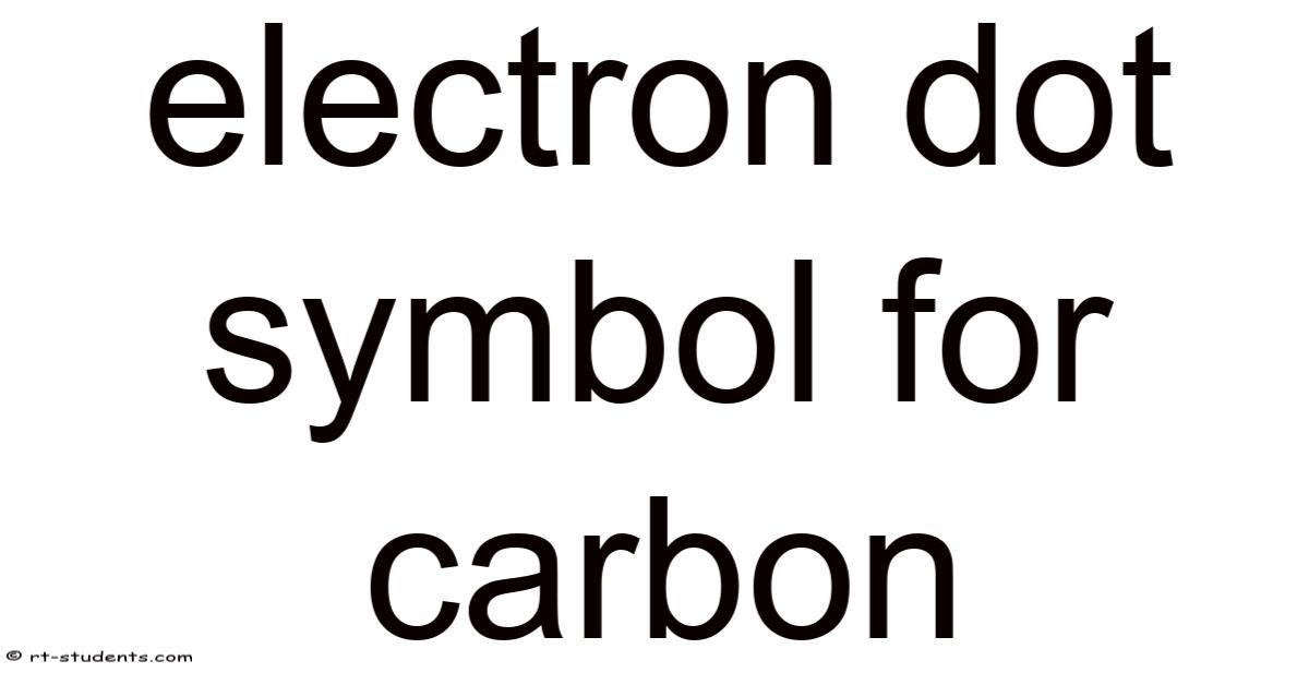 Electron Dot Symbol For Carbon