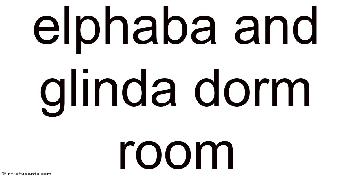 Elphaba And Glinda Dorm Room