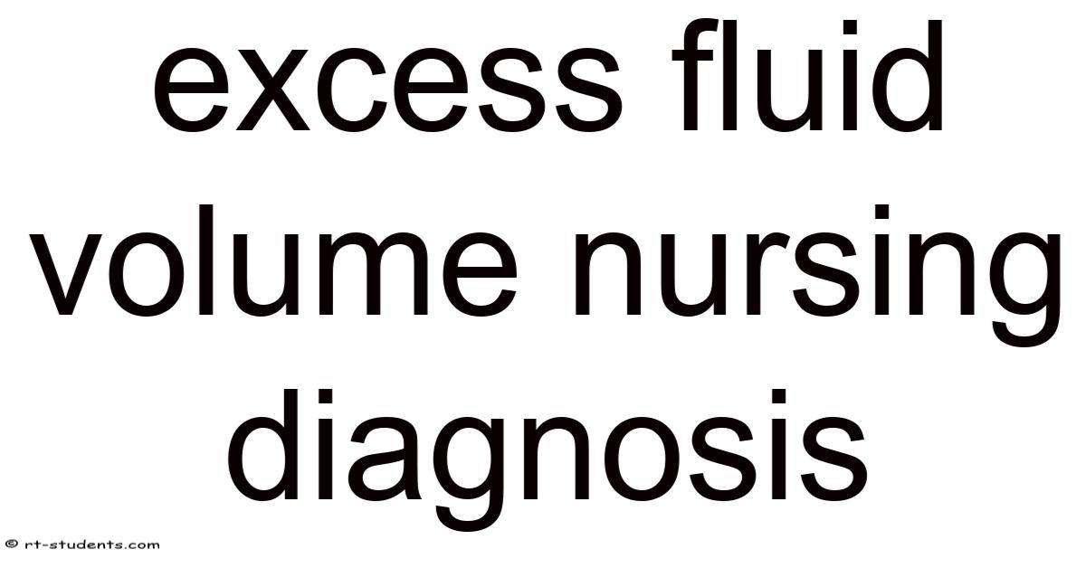 Excess Fluid Volume Nursing Diagnosis