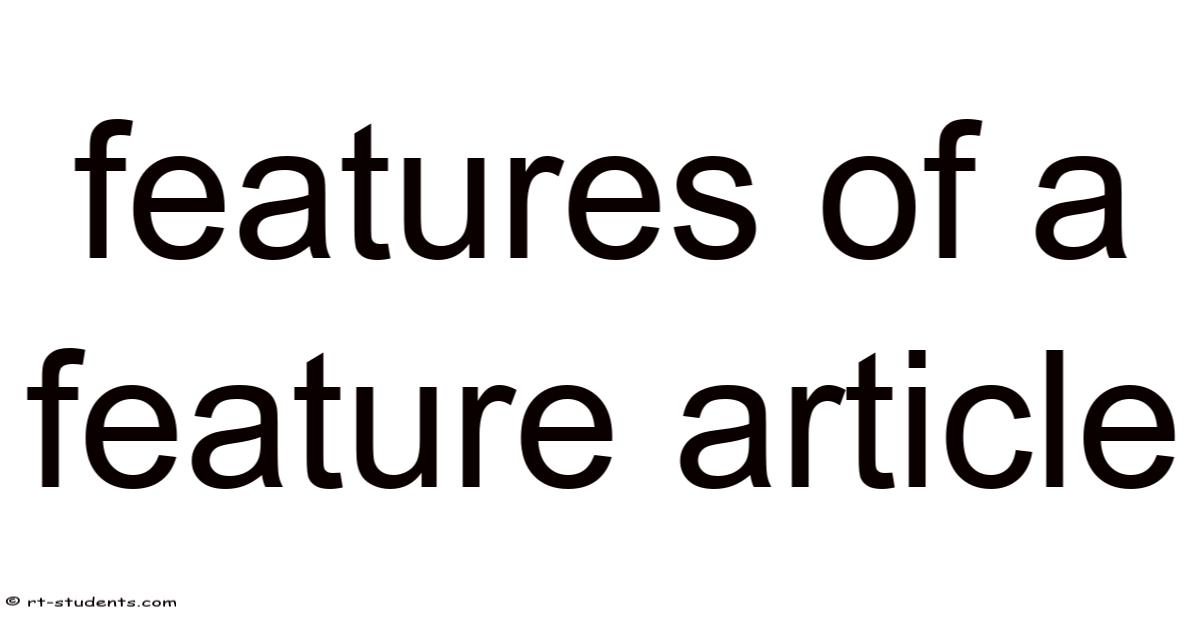 Features Of A Feature Article