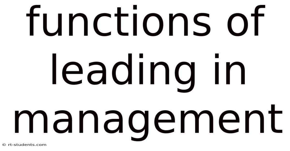Functions Of Leading In Management
