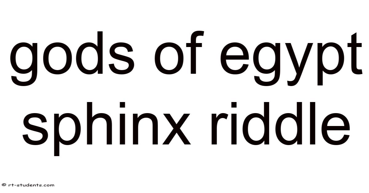 Gods Of Egypt Sphinx Riddle