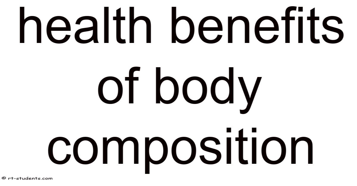 Health Benefits Of Body Composition