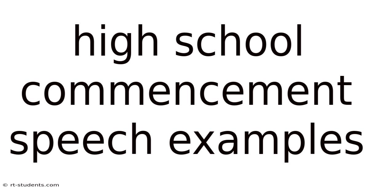 High School Commencement Speech Examples